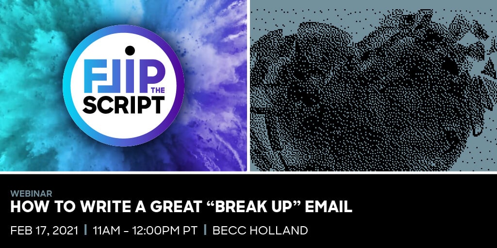 Flip The Script | How To Write a Great “Break-Up” Email